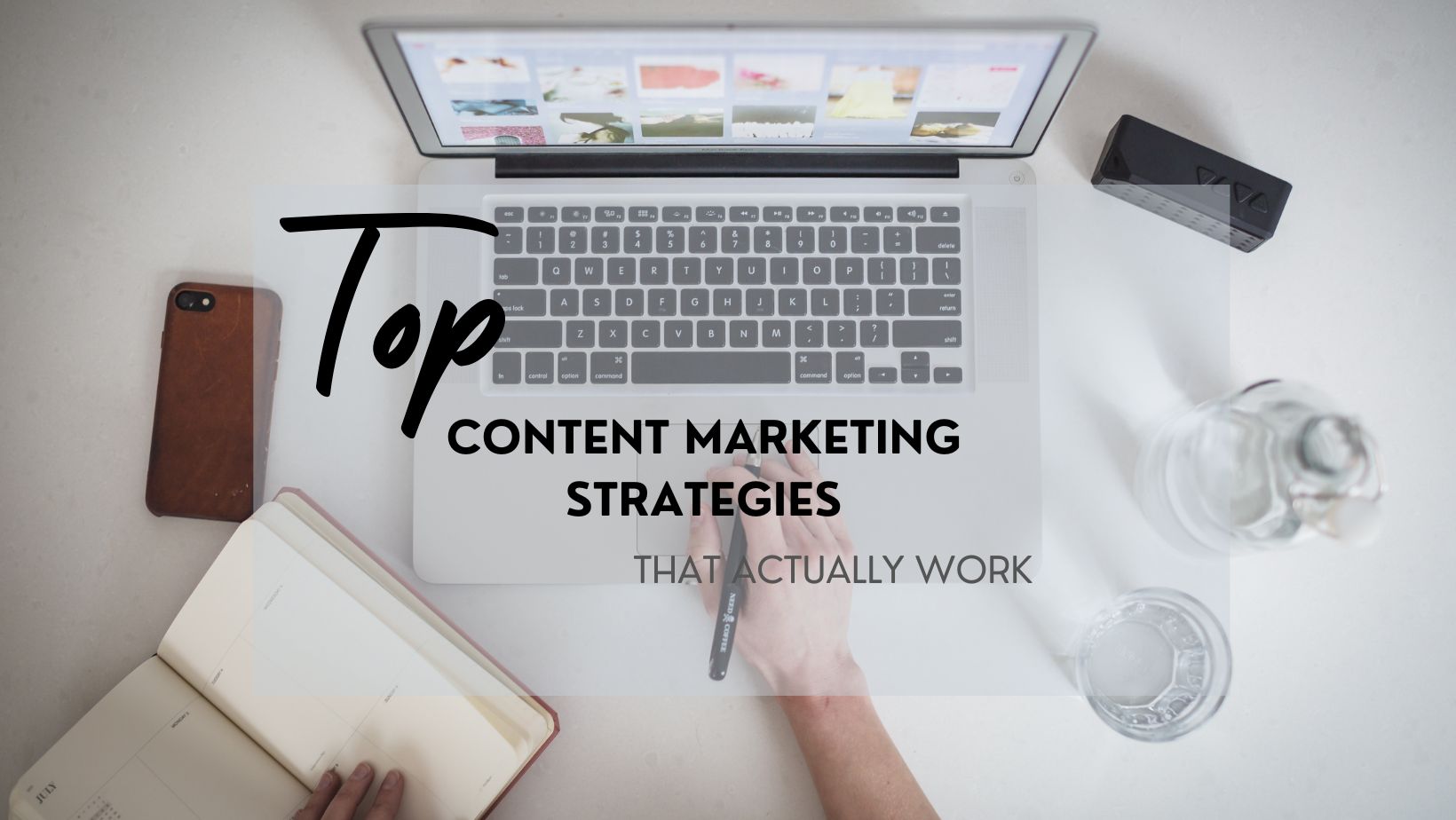 Top Content Marketing Strategies That Actually Work in 2025
